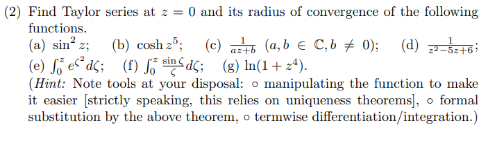 Solved (2) Find Taylor series at z = 0 and its radius of | Chegg.com