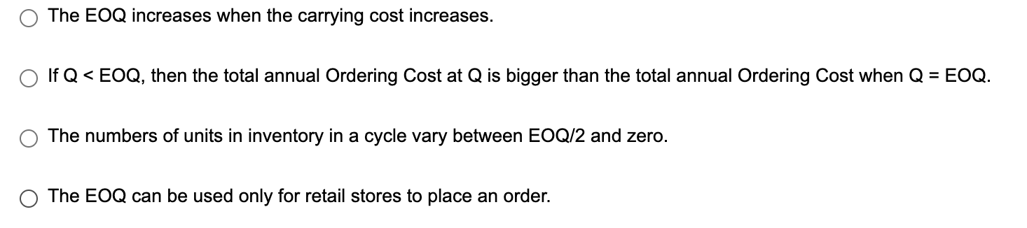 Solved Which of the following is TRUE about the basic EOQ | Chegg.com