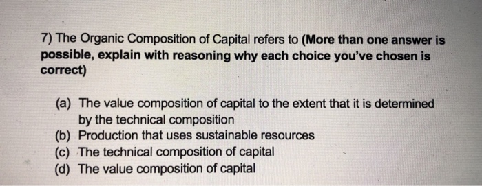 7) The Organic Composition of Capital refers to (More | Chegg.com