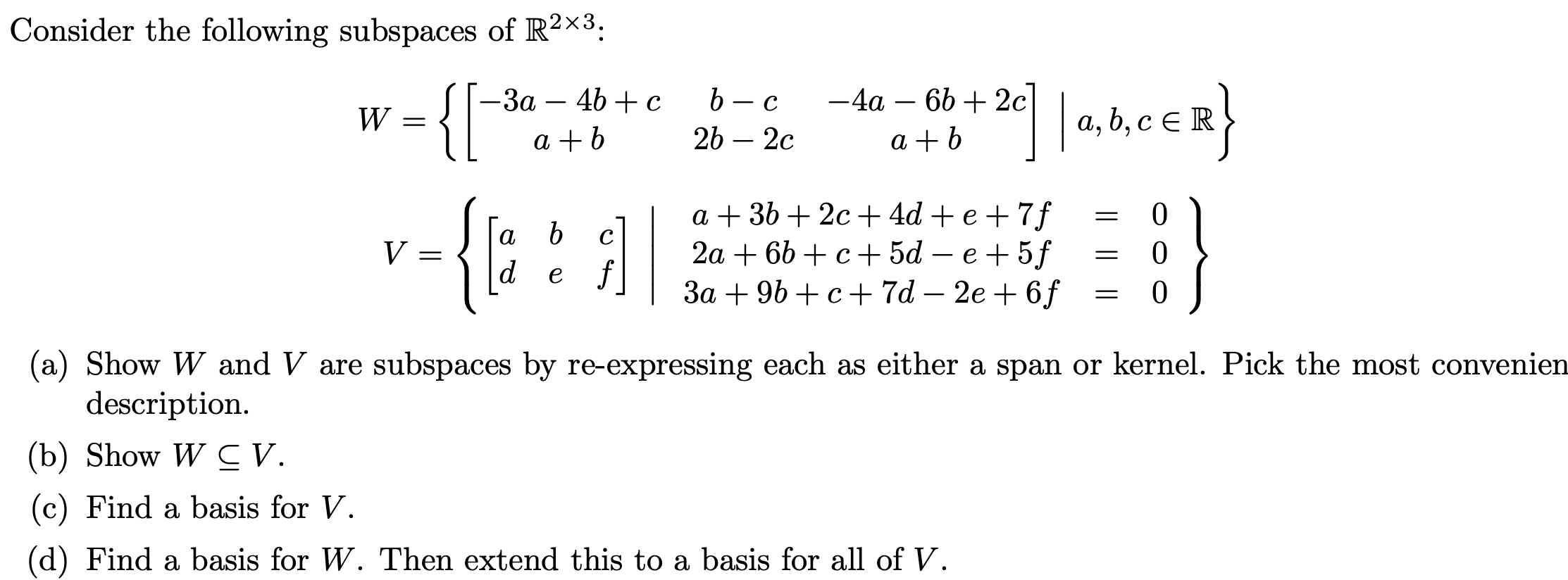 Solved Consider the following subspaces of R2x3: -3a - 4b + | Chegg.com