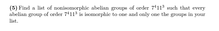 Solved (5) Find a list of nonisomorphic abelian groups of | Chegg.com
