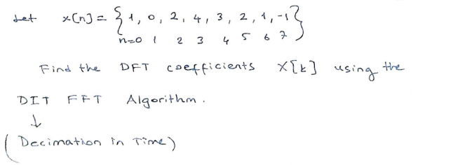Solved Let x[n] = {₁,0 0, 2, 4, 3 2,1, 1 n=0 | 2 3 4567 DFT | Chegg.com