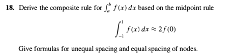 Solved 18. Derive the composite rule for f(x) dx based on | Chegg.com