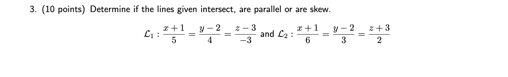 Solved 3. (10 points) Determine if the lines given | Chegg.com