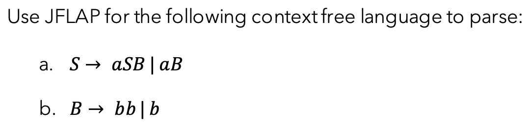 Solved Use JFLAP for the following context free language to | Chegg.com