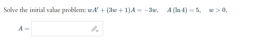 Solved Solve the initial value problem: w A' + (3w + 1) A = | Chegg.com