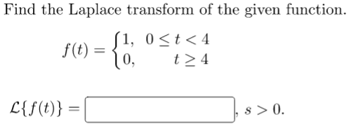 Solved Find the Laplace transform of the given function. 1, | Chegg.com