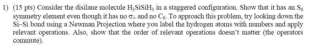 Solved 1) (15 pts) Consider the disilane molecule HzSiSiHz | Chegg.com