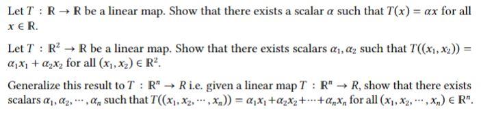 Solved Let T:R→R be a linear map. Show that there exists a | Chegg.com
