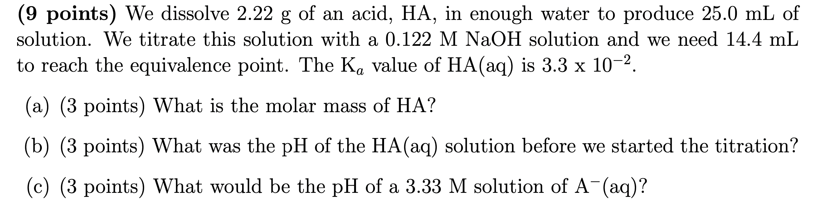 Solved (9 points) We dissolve 2.22 g of an acid, HA, in | Chegg.com