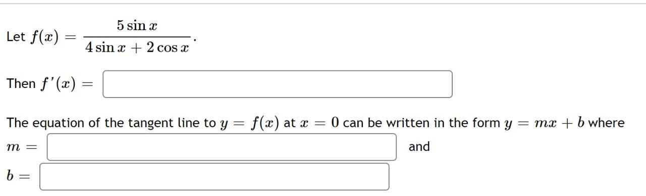 Solved Let f(x)=4sinx+2cosx5sinx. Then f′(x)= The equation | Chegg.com