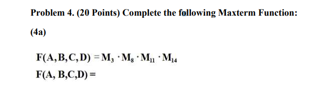Solved Problem 4. (20 Points) Complete the following Maxterm | Chegg.com