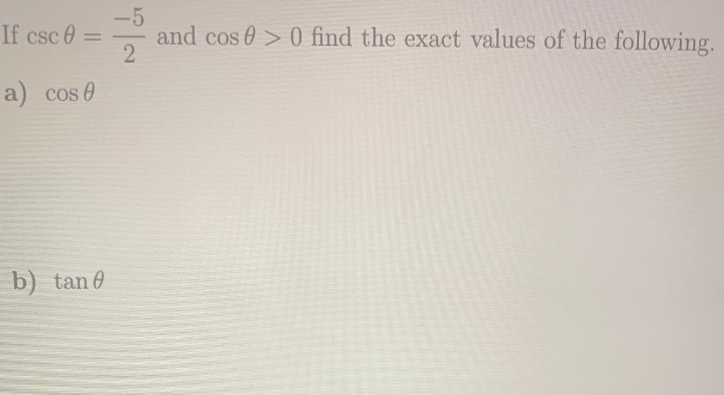 Solved If csc 0 = and cos 0 > 0 find the exact values of the | Chegg.com