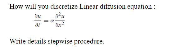 Solved How will you discretize Linear diffusion equation : | Chegg.com