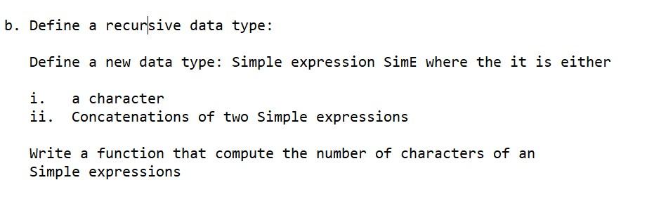 Solved b. Define a recursive data type: Define a new data | Chegg.com