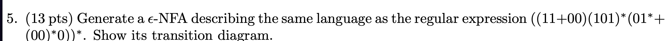Solved 5. (13 pts) Generate a ϵ-NFA describing the same | Chegg.com
