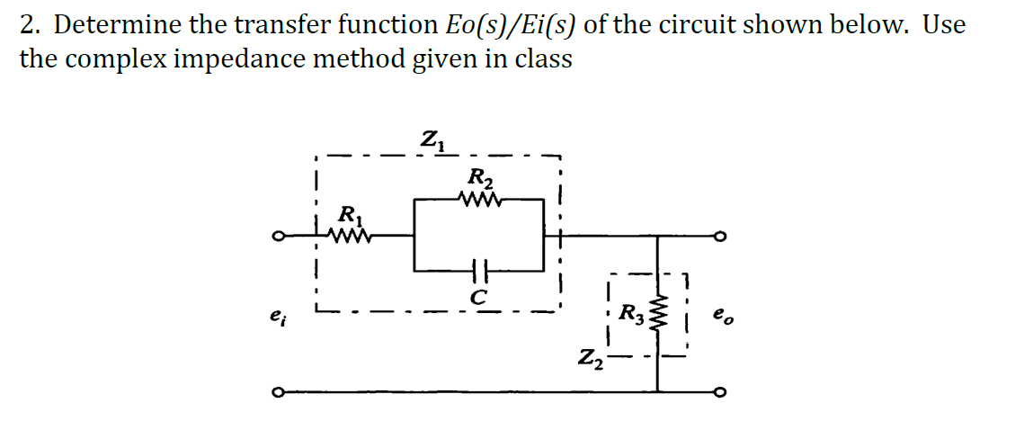 Solved 2. Determine the transfer function Eo(s)/Ei(s) of the | Chegg.com