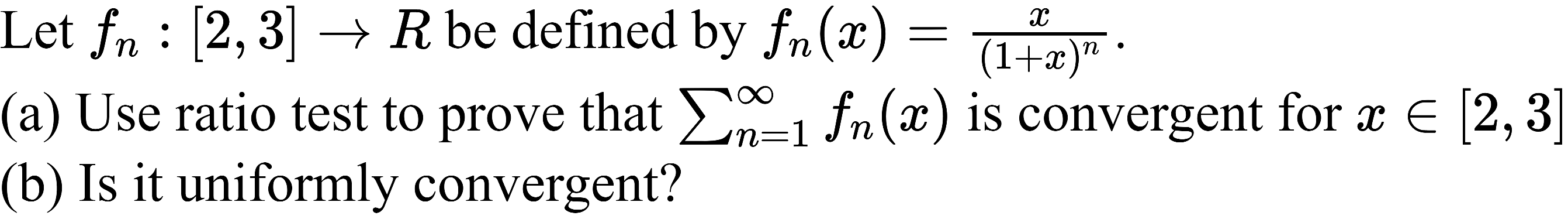 Solved Let fn:[2,3]→R be defined by fn(x)=(1+x)nx (a) Use | Chegg.com