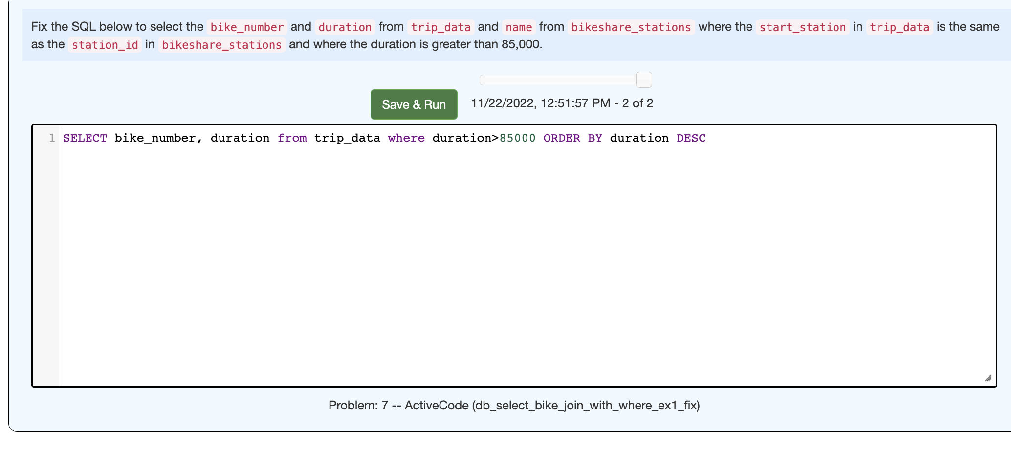 Solved Fix the SQL below to select the bike_number and | Chegg.com