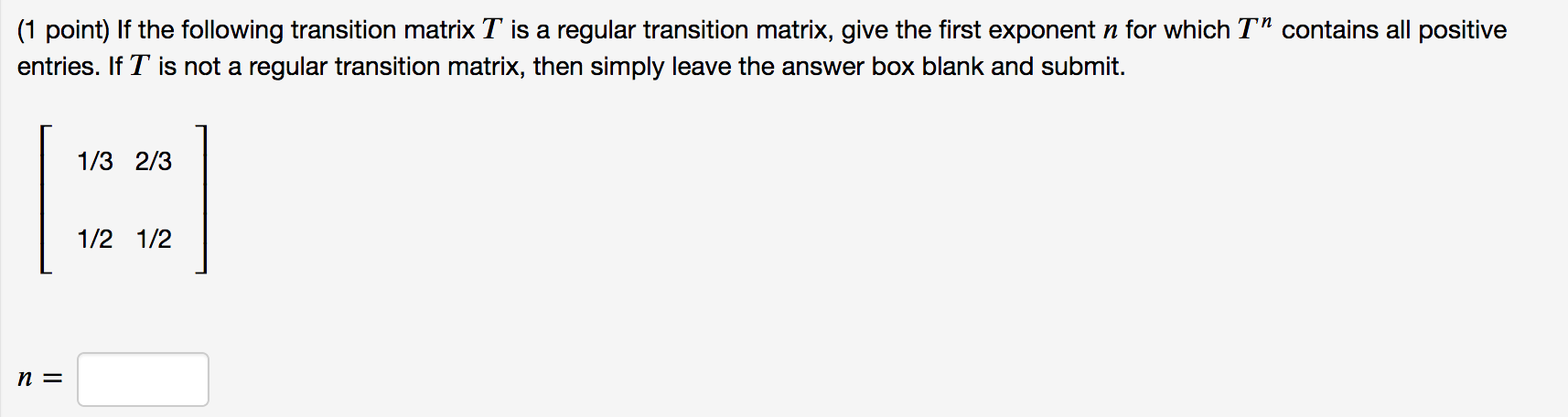 Solved (1 point) If the following transition matrix T is a | Chegg.com
