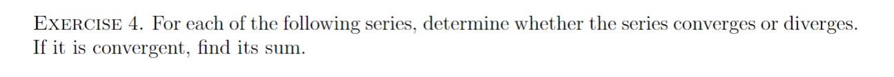 Solved ExERCise 4. For each of the following series, | Chegg.com