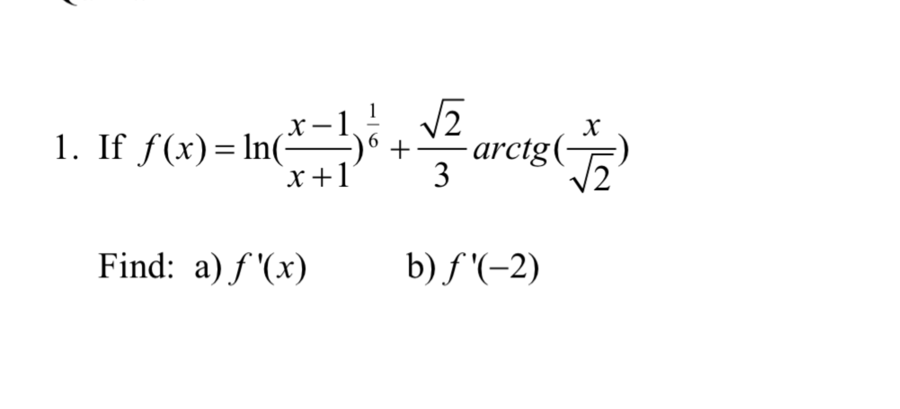 Solved If f(x)=ln(x-1x+1)16+223arctg(x22)Find: | Chegg.com
