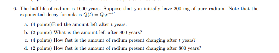 Solved 6. The half-life of radium is 1600 years. Suppose | Chegg.com