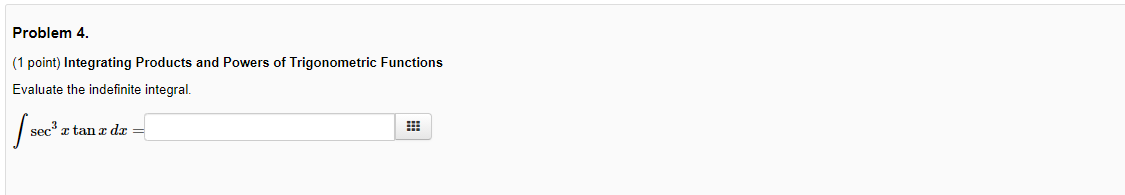 Solved Problem 4. (1 point) Integrating Products and Powers | Chegg.com