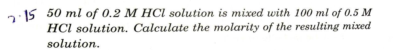 Solved 2.15 50 ml of 0.2 M HCl solution is mixed with 100 ml | Chegg.com