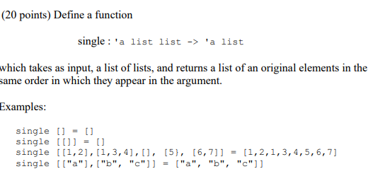 Solved (20 points) Define a function single: 'a list list -> | Chegg.com