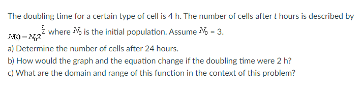 Solved The doubling time for a certain type of cell is 4 h. | Chegg.com