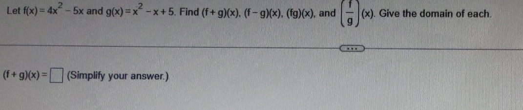 Solved Let f(x)=4x2−5x and g(x)=x2−x+5. Find (f+g)(x), | Chegg.com