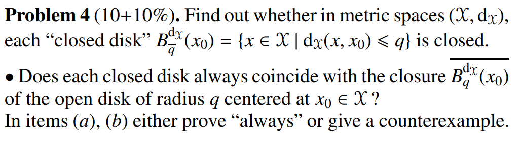 Problem 4(10+10%). Find out whether in metric spaces | Chegg.com