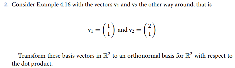 Solved transform the basis vectors in r2 to an orthonormal | Chegg.com