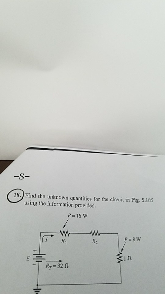 Solved 18.) Find the unknown quantities for the circuit in | Chegg.com