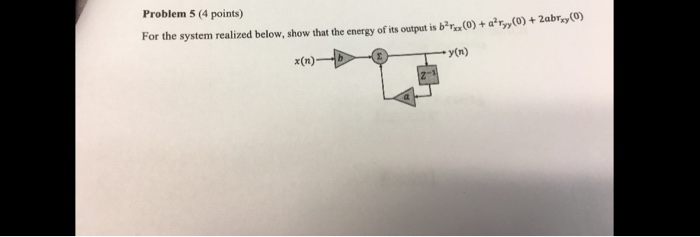 Solved Problem 5 (4 points) For the system realized below, | Chegg.com