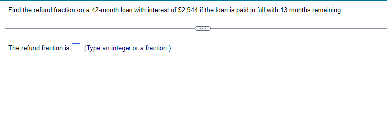 Solved Find the refund fraction on a 42-month loan with | Chegg.com