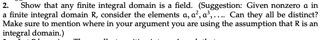Solved 2. Show that any finite integral domain is a field. | Chegg.com