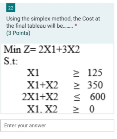 Solved 22 Using the simplex method, the Cost at the final | Chegg.com