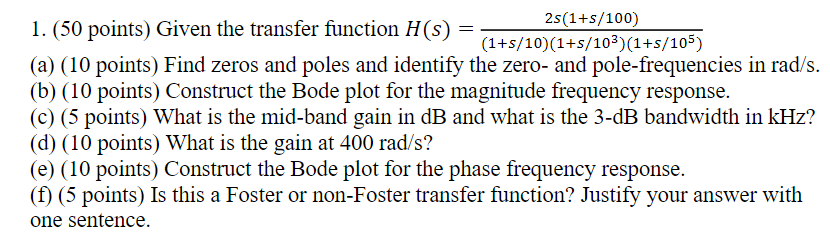 Solved = 25(1+s/100) 1. (50 points) Given the transfer | Chegg.com
