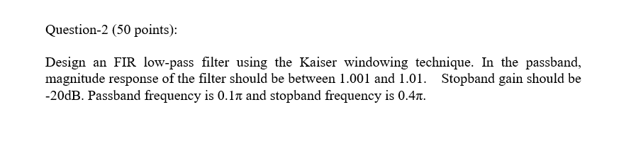 Solved Question-2 (50 points): Design an FIR low-pass filter | Chegg.com