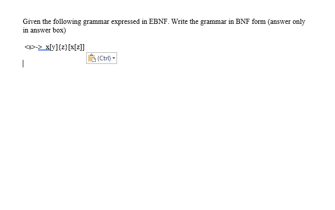 Solved Given the following grammar expressed in EBNF. Write | Chegg.com