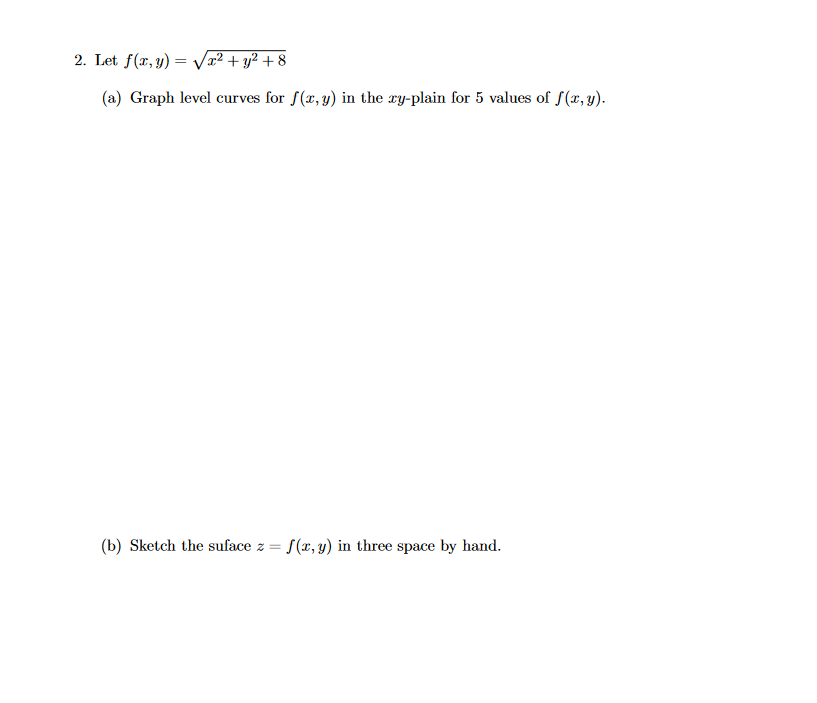 Solved Let f(x,y)=x2+y2+82(a) ﻿Graph level curves for f(x,y) | Chegg.com