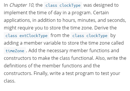 In Chapter 10, the class clockType was designed to | Chegg.com