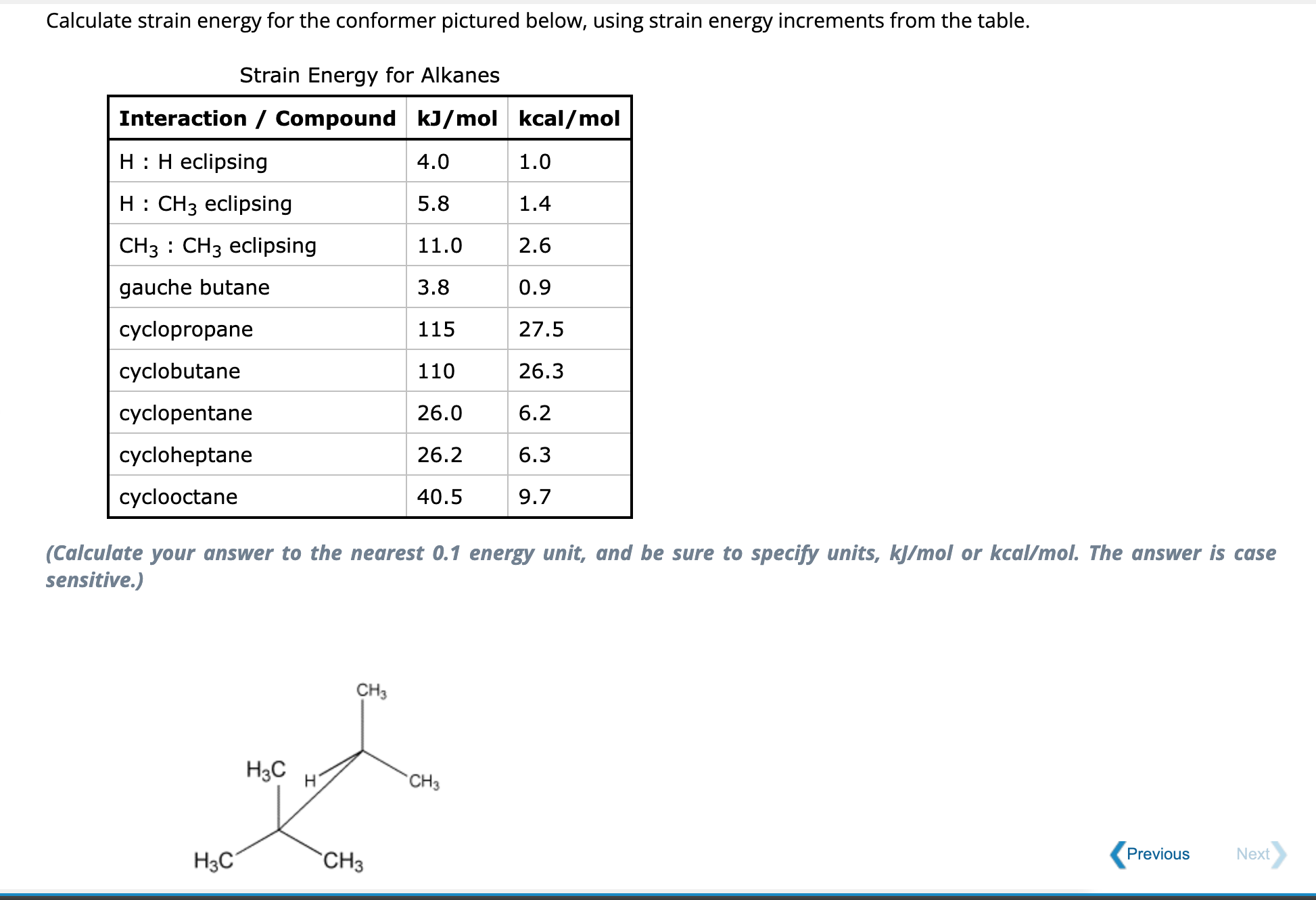 Solved Calculate strain energy for the conformer pictured | Chegg.com Solved Calculate strain energy for the conformer pictured | Chegg.com