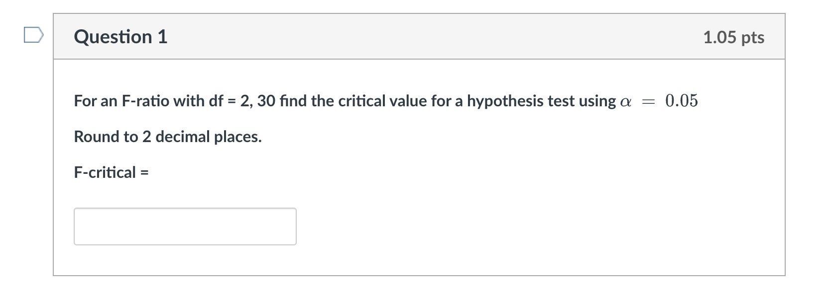 Solved For an F-ratio with df=2,30 find the critical value | Chegg.com