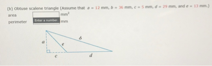 Solved (b) Obtuse scalene triangle (Assume that a -12 mm, b | Chegg.com
