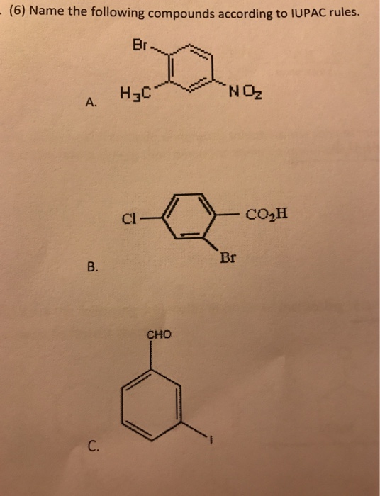Solved (6) Name the following compounds according to IUPAC | Chegg.com