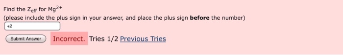Solved Find the Zeff for Mg2+ (please include the plus sign | Chegg.com