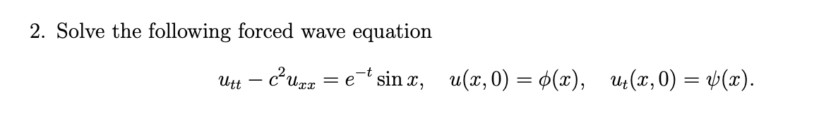 Solved 2. Solve the following forced wave equation Utt | Chegg.com